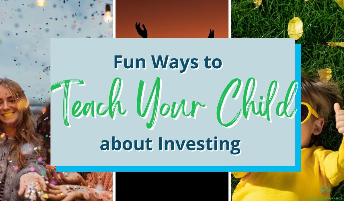 Fun Ways To Learn About Investing And Get Kids Excited About It!