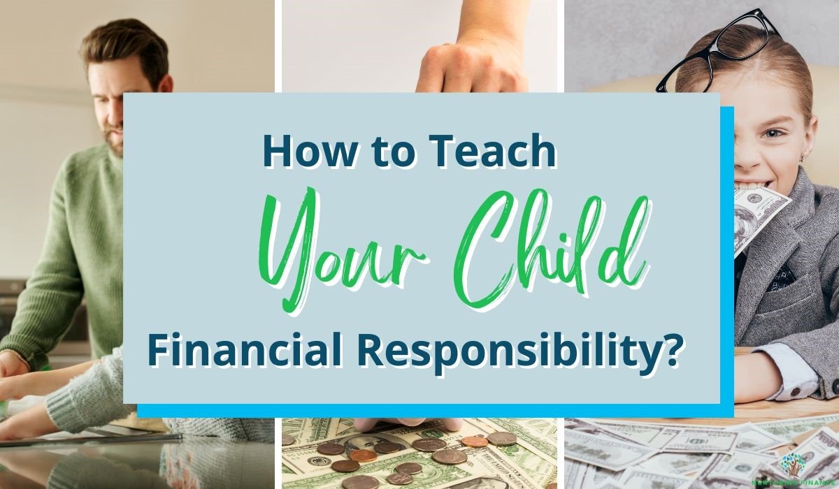 How To Teach Your Child Financial Responsibility?
